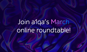 a1qa roundtable clarifies the Dev + QA cooperation